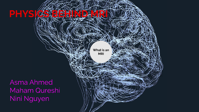 Physics Behind MRI Scan by Maham Qureshi on Prezi