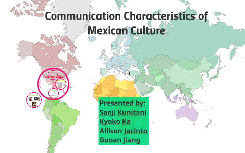 Communication Characteristics of Mexican Culture by Sanji Kunitani on Prezi