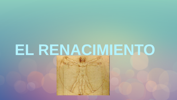 EL RENACIMIENTO by deva gomez vazquez