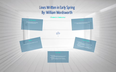 Lines Written in Early Spring by Alexandra Summerour on Prezi