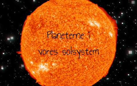 Planeterne i vores solsystem by Simon Petersen on Prezi
