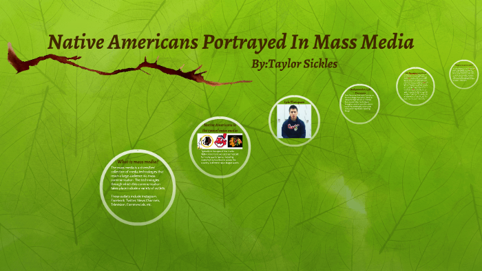 Native Americans Portrayed In Mass Media by Taylor Sickles on Prezi