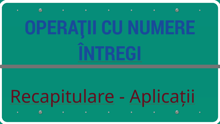 OPERAȚII CU NUMERE ÎNTREGI by andrei-nicoara dorina on Prezi