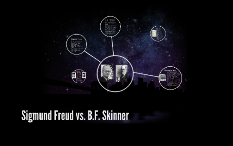 Sigmund Freud vs. B.F. Skinner by Jenni Parks on Prezi
