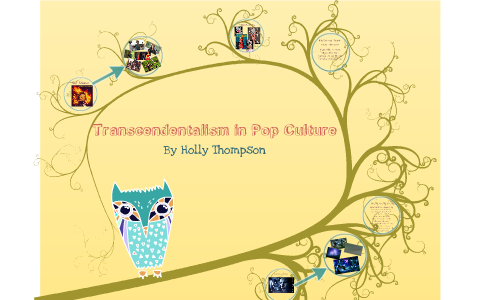 Transcendentalism in Pop Culture by Holly Thompson on Prezi