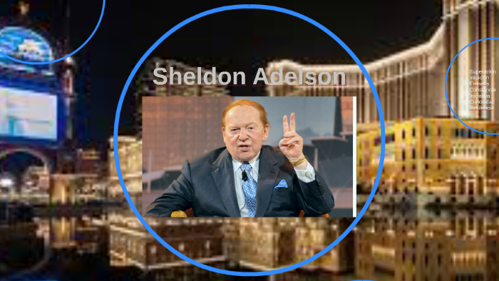 Sheldon Adelson by Alex Dorado on Prezi