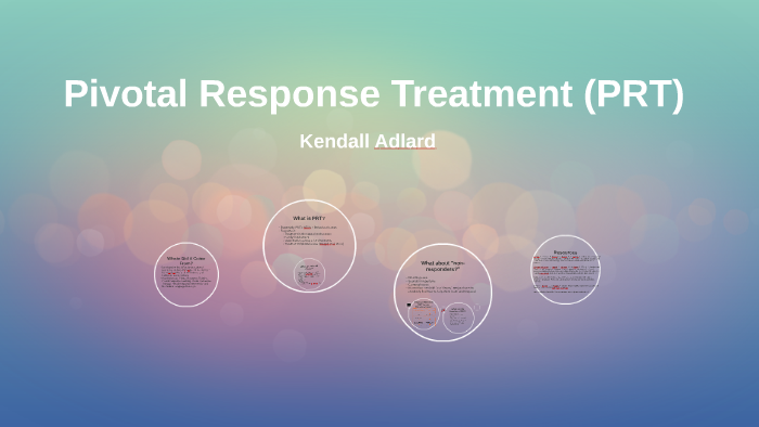 Pivotal Response Treatment (PRT) by Kendall Adlard on Prezi