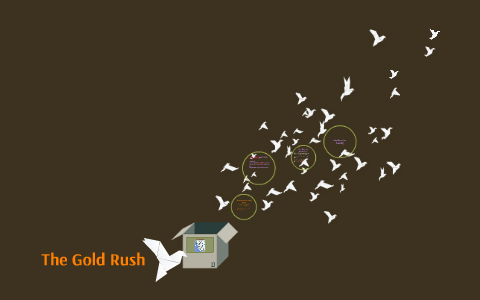 The Gold Rush by hadi bagheri on Prezi