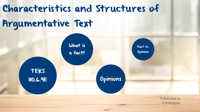 Characteristics and Structures of Argumentative Texts by Evonne ...