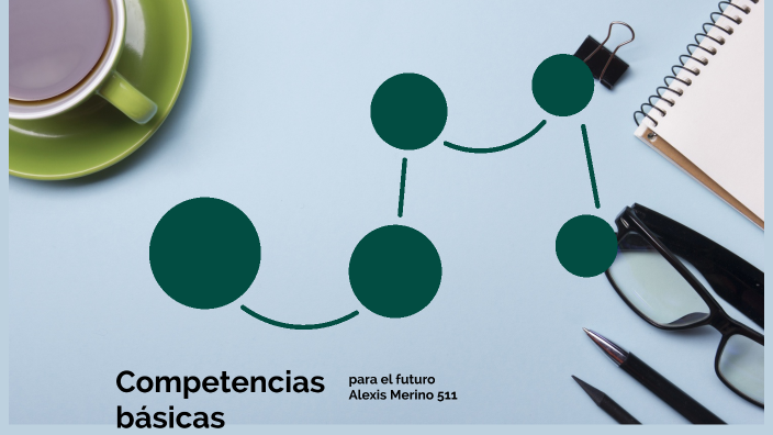 Competencias básicas by Alexei Merino on Prezi