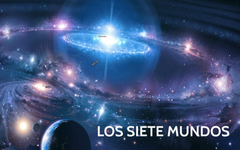LOS SIETE MUNDOS by lazaro posadas on Prezi