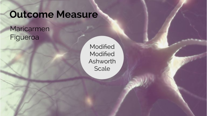 Modified Modified Ashworth Scale by Mari Fig on Prezi