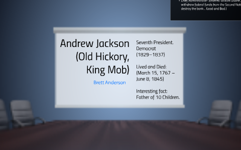 Andrew Jackson by Brett Anderson on Prezi