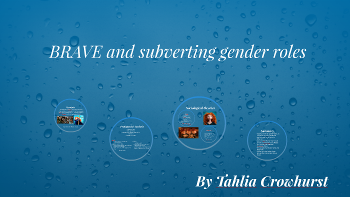BRAVE and subverting gender roles by Tahlia Crowhurst on Prezi