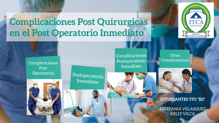 COMPLICACIONES POSTOPERATORIAS INMEDIATAS by Tefyta Velásquez on Prezi