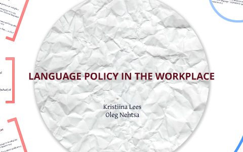 Language policy in the workplace by Kristiina Lees on Prezi