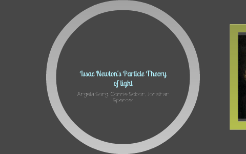 Newton's Particle Theory of Light by Connie Sobon on Prezi