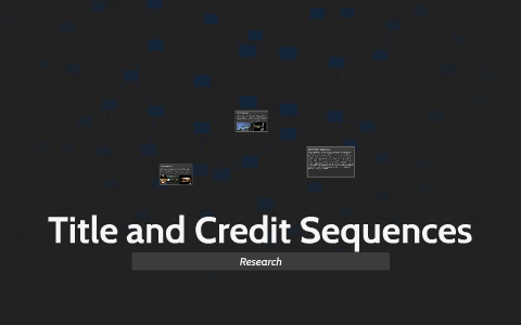 Title and Credit Sequences by James Bentley on Prezi
