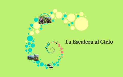 La Escalera al Cielo by Alison Lehner on Prezi