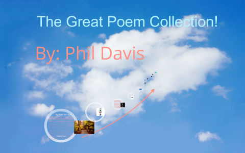 The Great Poem Collection by Phil Davis on Prezi