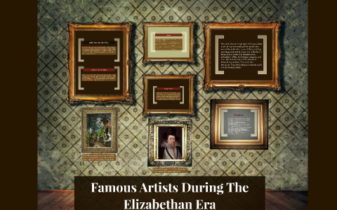 Famous Artists in the Elizabethan Era by Amna Azam on Prezi