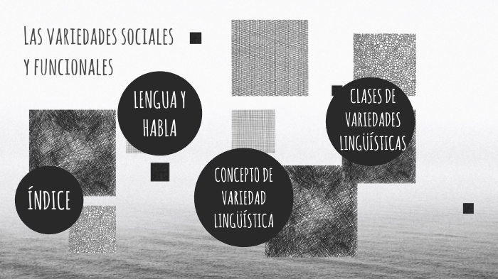 LAS VARIEDADES SOCIALES Y FUNCIONALES by Daniela ortega etevan on Prezi