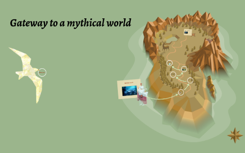 Gateway to a mythical world by E Humphries on Prezi