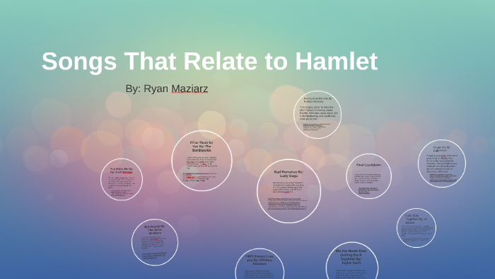 Songs That Relate to Hamlet by Ryan Maziarz on Prezi