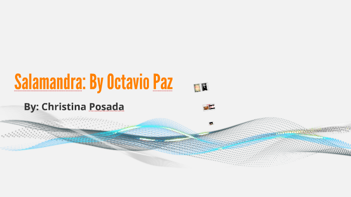 Octavio Paz by christina posada on Prezi