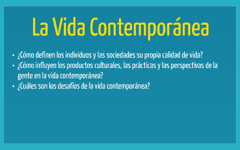 La Vida Contemporánea by Danielle Mitchell on Prezi