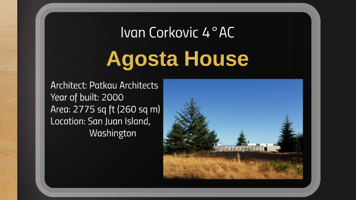 Agosta House by Ivan Corkovic on Prezi