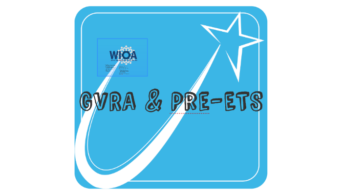GVRA & Pre-ETS by John Cheek on Prezi