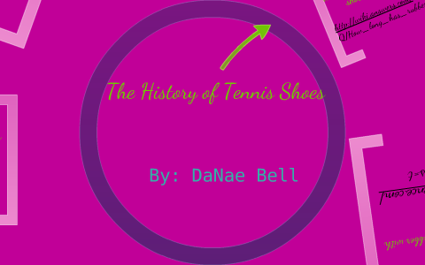 The History of Tennis Shoes by danae bell on Prezi
