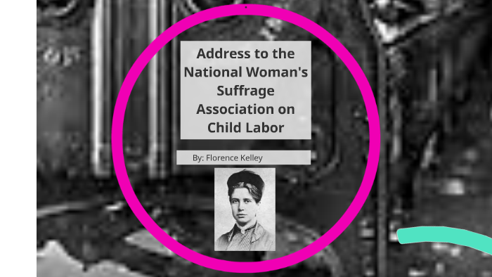 Address to the Nation Woman's Suffrage Association on Child Labor ...