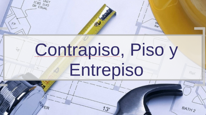 ¿Qué es contrapiso? by Julian Trujillo on Prezi