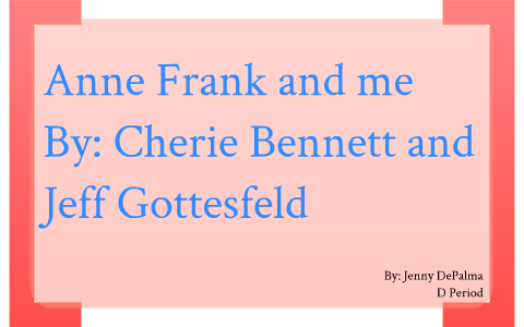 Anne Frank and Me by Jenny DePalma on Prezi