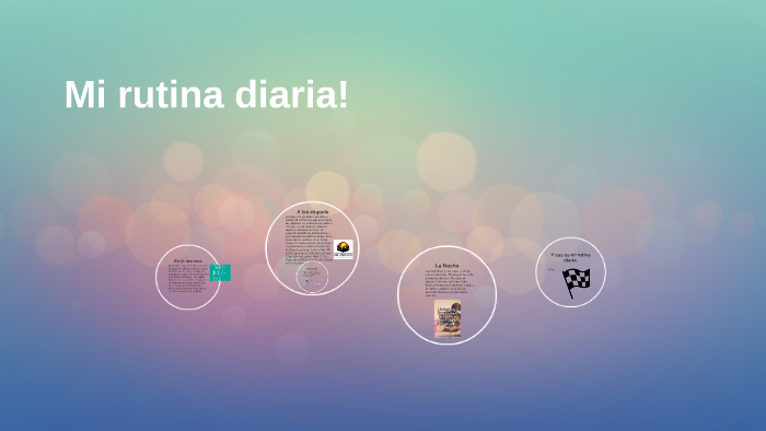 Mi rutina diaria! by Sara Beth Johnson on Prezi