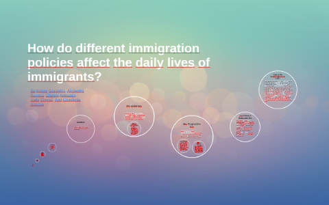 How do different immigration policies affect the daily lives by kenny ...