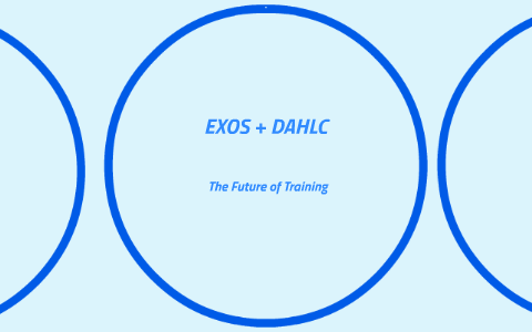 EXOS + DAHLC by Jen Green on Prezi