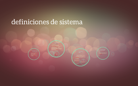 definicion de sistema by paula pedraza on Prezi