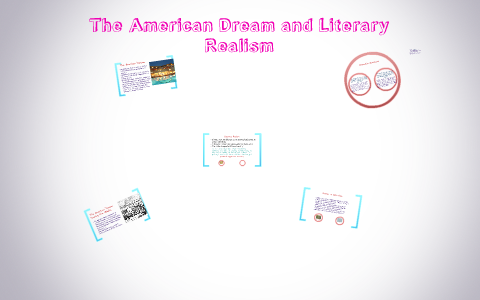 The American Dream and Literary Realism by Gina Kilgour on Prezi