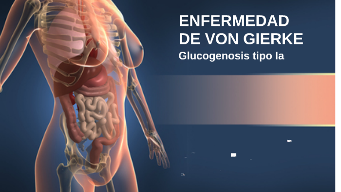 ENFERMEDAD DE VON GIERKE by Maria C on Prezi