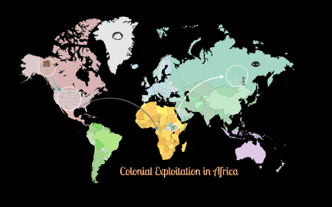 Colonial Exploitation in Africa by on Prezi