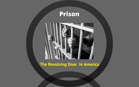 Prison: Revolving Door In America by Christina Lee on Prezi