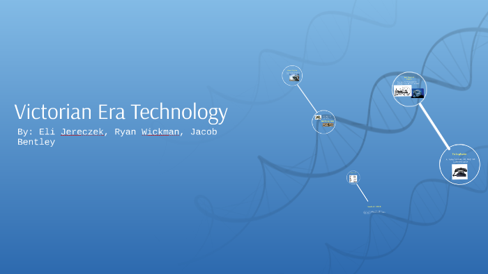 Victorian Era Technology by Eli Jereczek on Prezi