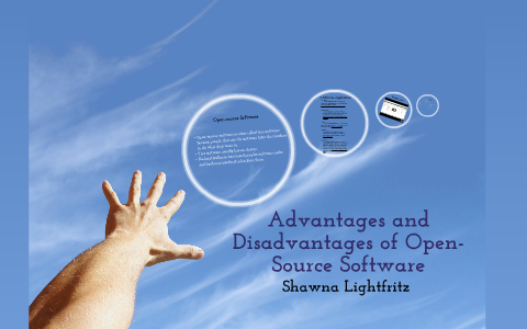 Advantages and Disadvantages of Open-source software by Shawna ...