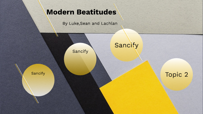 Modern day Beatitudes by Luke Downey on Prezi