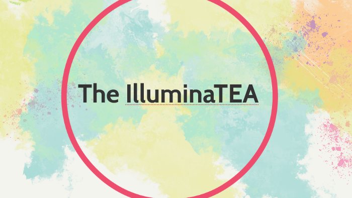 IlluminaTEA by The Illuminatea on Prezi