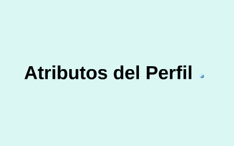 Atributos del Perfil IB by Mónica Hernández
