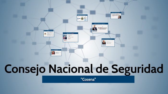 Consejo Nacional de Seguridad by tamara muñoz on Prezi